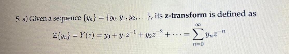 Solved a) Given a sequence {yn}={y0,y1,y2,…}, its | Chegg.com
