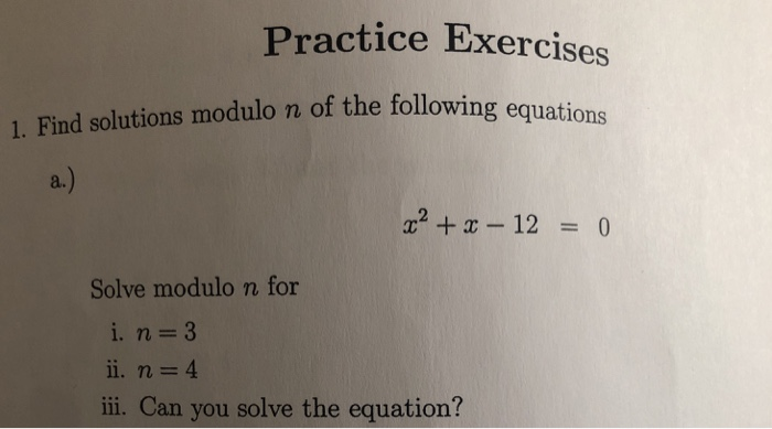 Solved Practice Exercises 1. Find solutions modulo n of the | Chegg.com