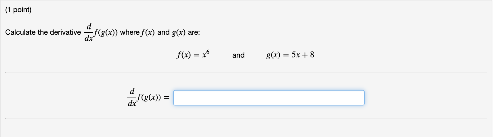 Solved (1 point) Calculate the derivative f(g(x)) where f(x) | Chegg.com