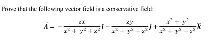 Solved Prove that the following vector field is a | Chegg.com