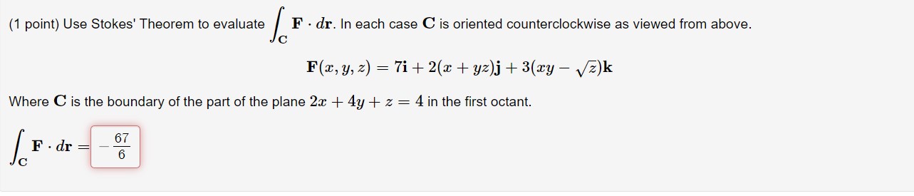 Solved (1 ﻿point) ﻿Use Stokes' Theorem to evaluate ∫C﻿F*dr. | Chegg.com