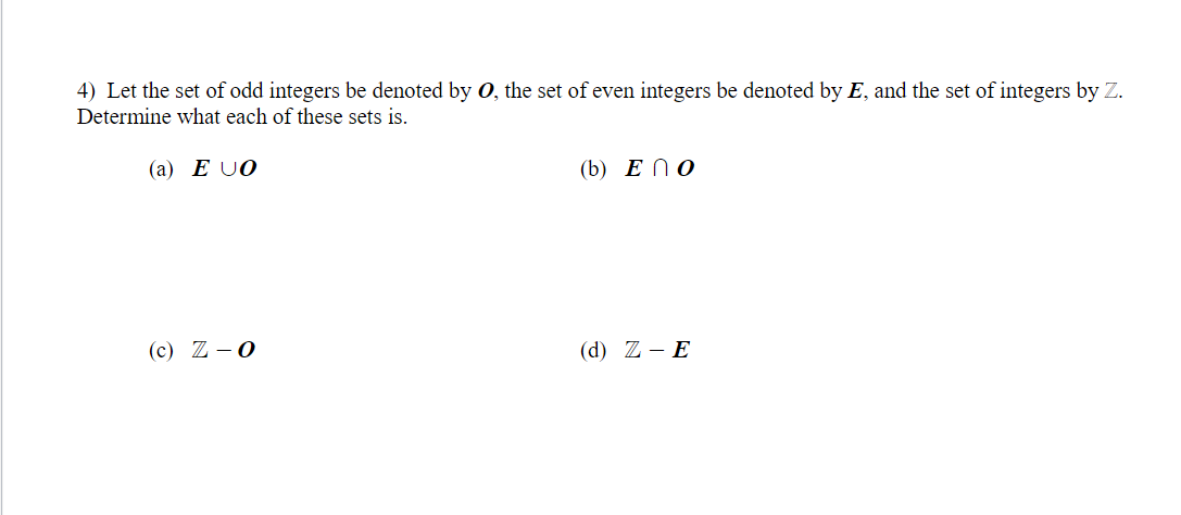 Solved 4) Let the set of odd integers be denoted by O, the | Chegg.com