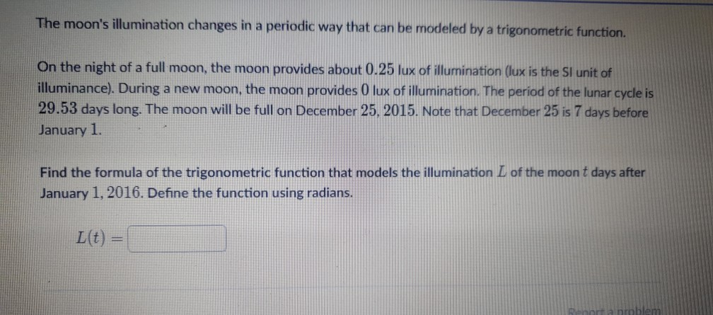 Solved The moon's illumination changes in a periodic way | Chegg.com
