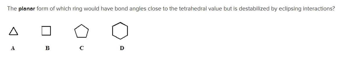 Solved The planar form of which ring would have bond angles | Chegg.com