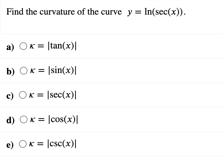 Solved Find the curvature of the curve y = ln(sec(x)). a) Ok | Chegg.com