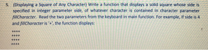 Solved 5. (Displaying a Square of Any Character) Write a | Chegg.com