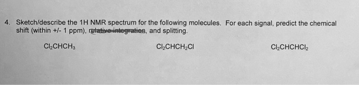 Solved Sketch/describe the 1H NMR spectrum for the following | Chegg.com