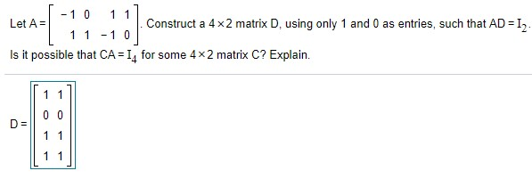 Solved -10 1 1 Let A= Construct a 4x2 matrix D, using only 1 | Chegg.com