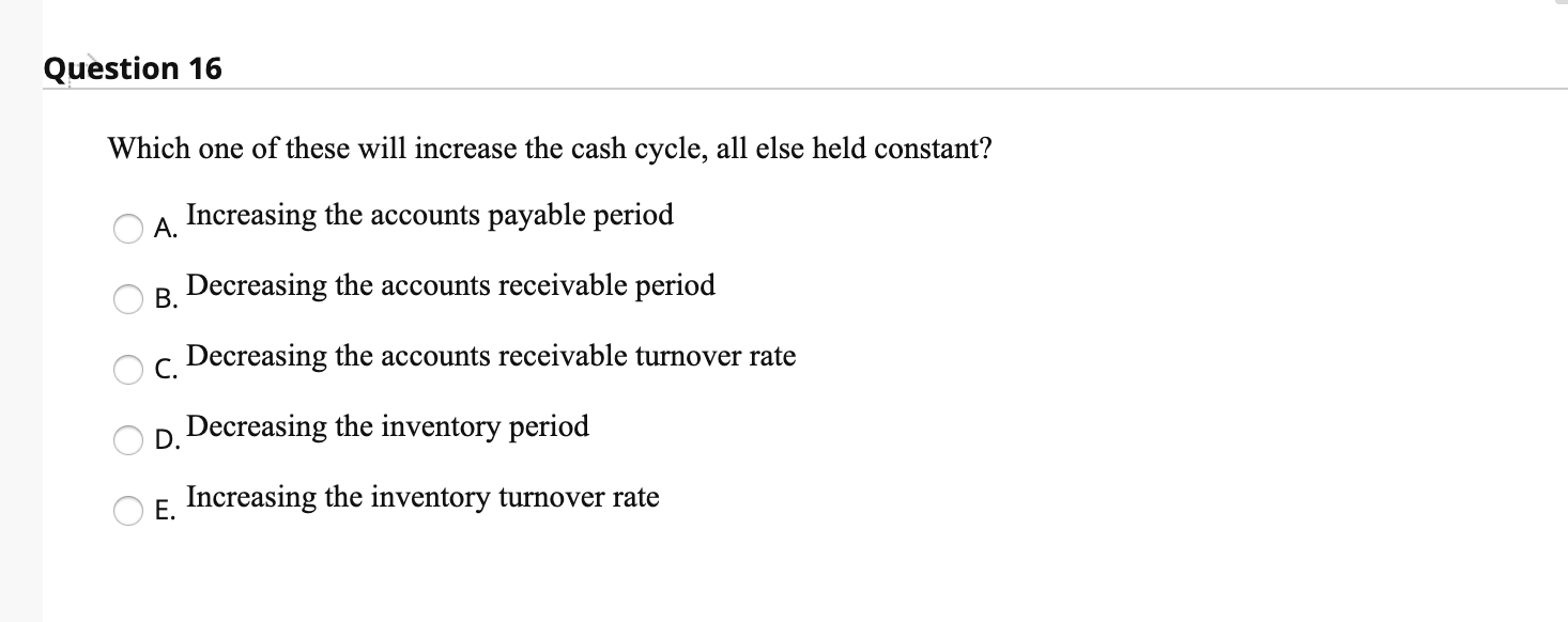Solved Question 16 Which one of these will increase the cash | Chegg.com