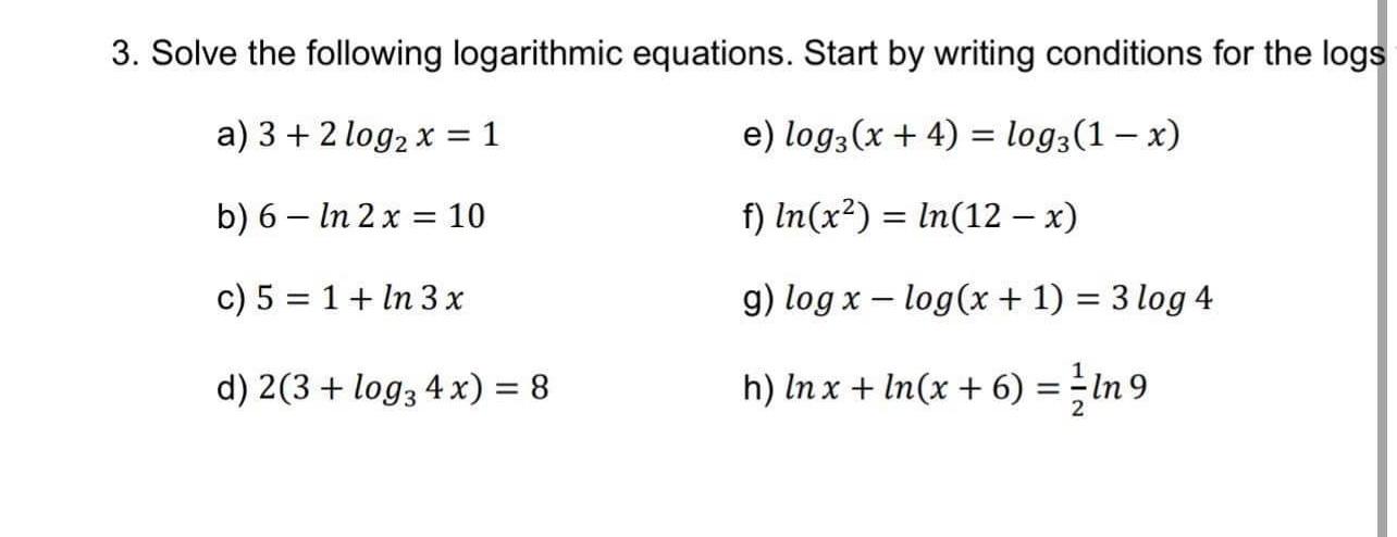 Solved 3. Solve the following logarithmic equations. Start | Chegg.com