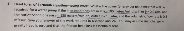 Solved 1. Head form of Bernoulli equation-pump work: What is | Chegg.com