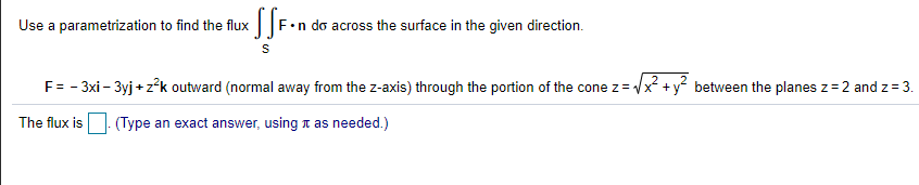 Solved Use a parametrization to find the flux SSF. Fondo | Chegg.com