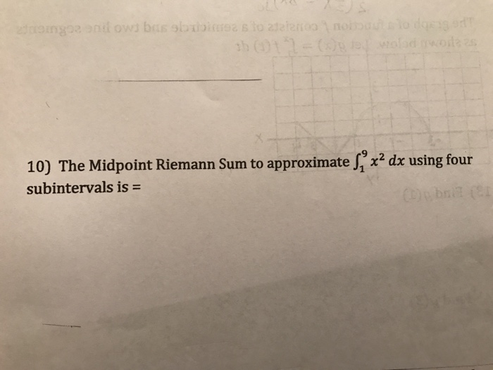 Solved The midpoint Riemann Sum to approximate the integral | Chegg.com