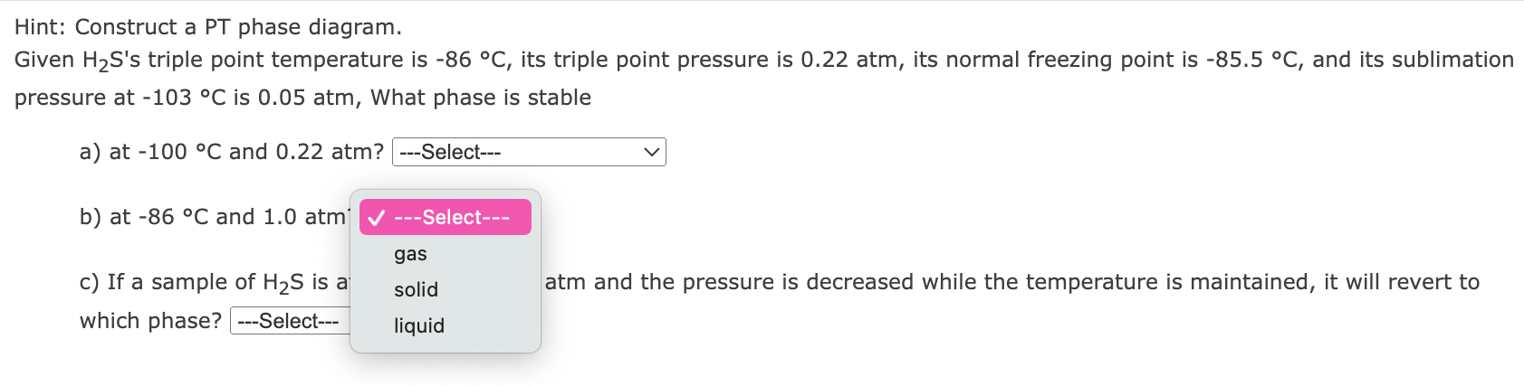 Solved Hint: Construct a PT phase diagram. Given H2 S′ s | Chegg.com