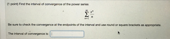 Solved (1 point) Find the interval of convergence of the | Chegg.com
