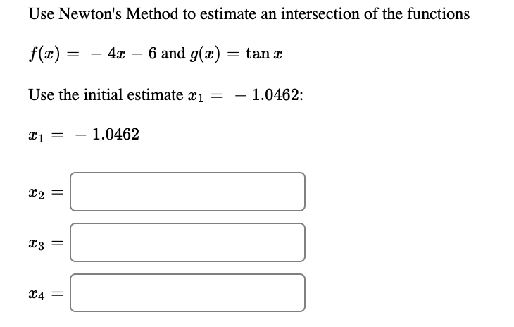 Solved Use Newton's Method to estimate an intersection of | Chegg.com