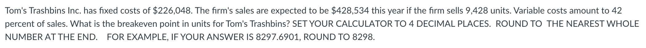 Solved Tom's Trashbins Inc. has fixed costs of $226,048. | Chegg.com