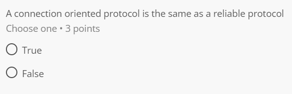 Solved A connection oriented protocol is the same as a | Chegg.com