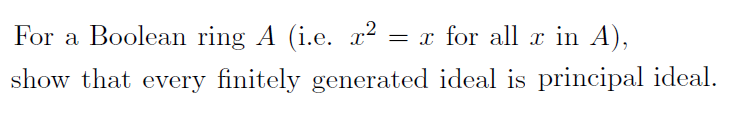 Solved For a Boolean ring A (i.e. 22 = x for all x in A), | Chegg.com