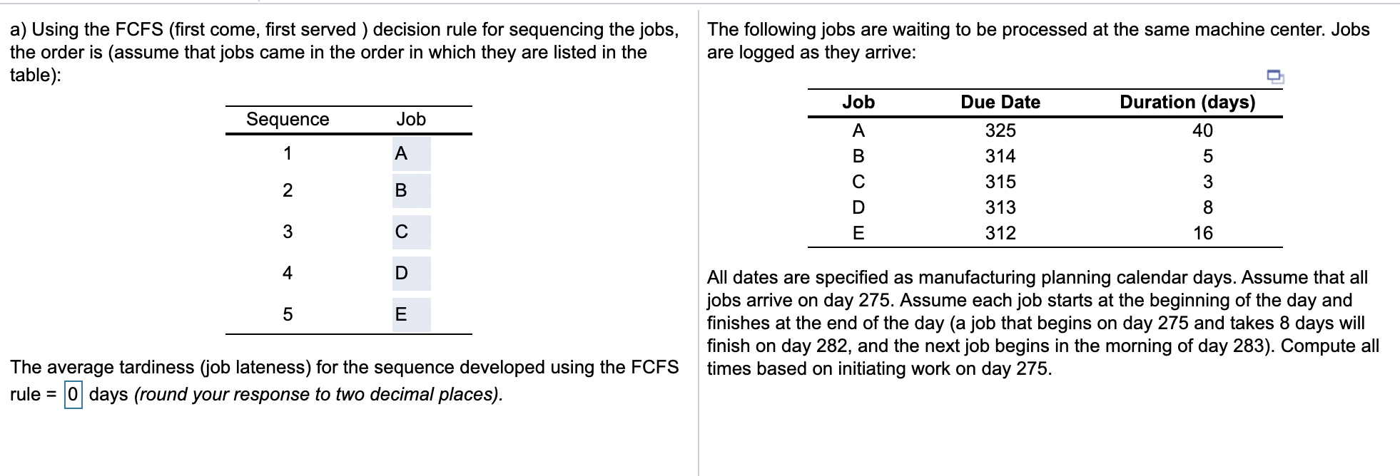 Solved a) Using the FCFS (first come, first served ) | Chegg.com