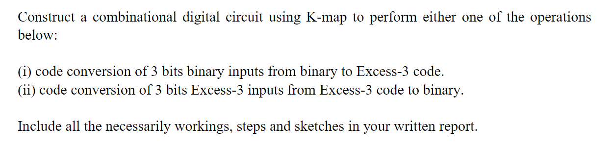 Solved Construct a combinational digital circuit using K-map | Chegg.com