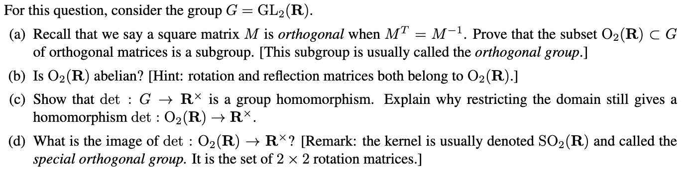 Solved For this question, consider the group G = GL2(R). (a) | Chegg.com