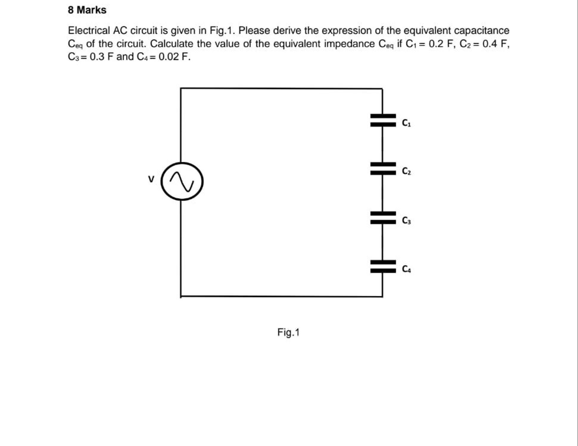 Solved 8 ﻿MarksElectrical AC ﻿circuit is ﻿given in ﻿Fig.1. | Chegg.com