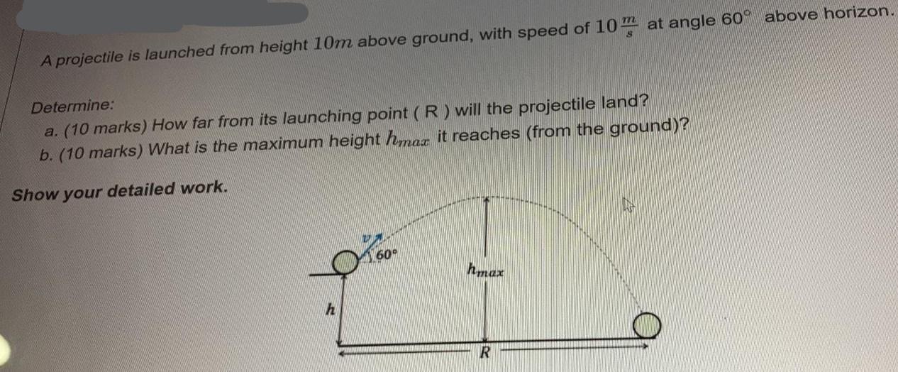 Solved A projectile is launched from height 10m above | Chegg.com