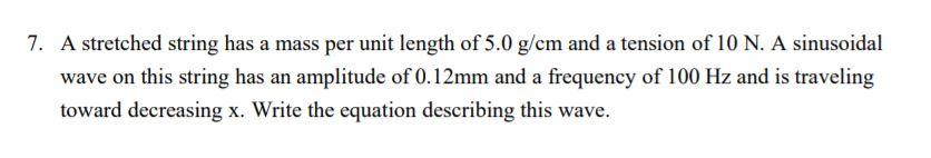 Solved 7. A stretched string has a mass per unit length of | Chegg.com