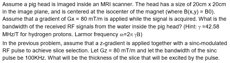 Assume a pig head is imaged inside an MRI scanner. | Chegg.com