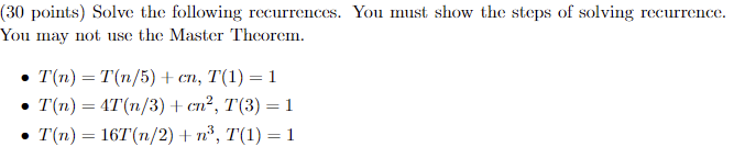 Solved (30 points) Solve the following recurrences. You | Chegg.com Solved (30 points) Solve the following recurrences. You | Chegg.com