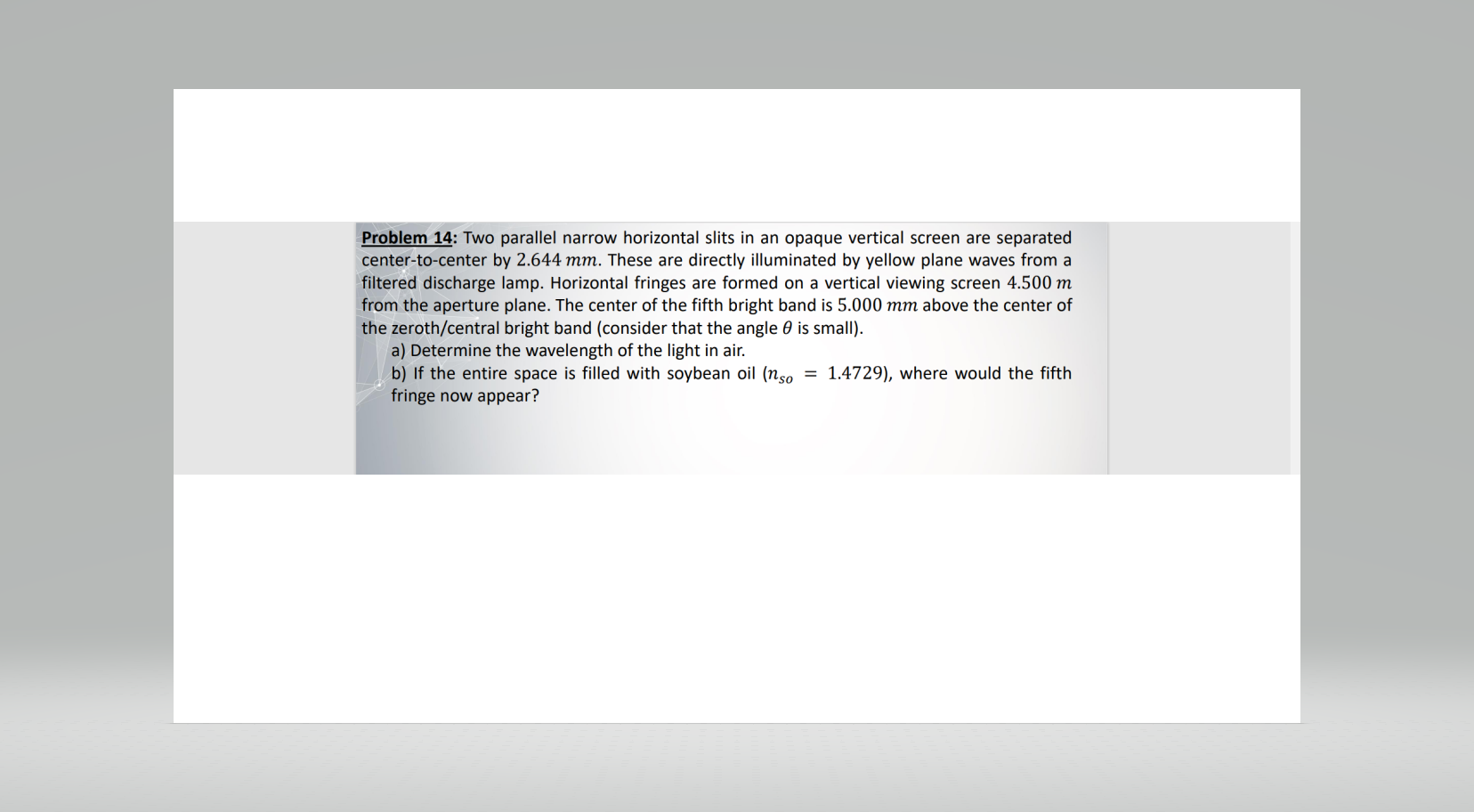 Solved Problem 14: Two parallel narrow horizontal slits in | Chegg.com