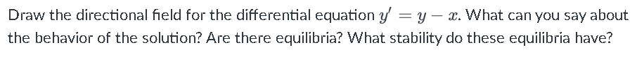 Solved Draw the directional field for the differential | Chegg.com