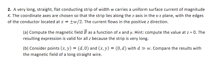 Solved 2. A very long, straight, flat conducting strip of | Chegg.com