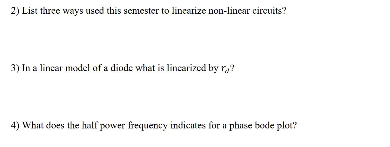 Solved 2) List three ways used this semester to linearize | Chegg.com