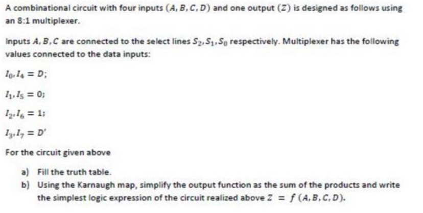 Solved A combinational circuit with four inputs (A, B, C, D) | Chegg.com