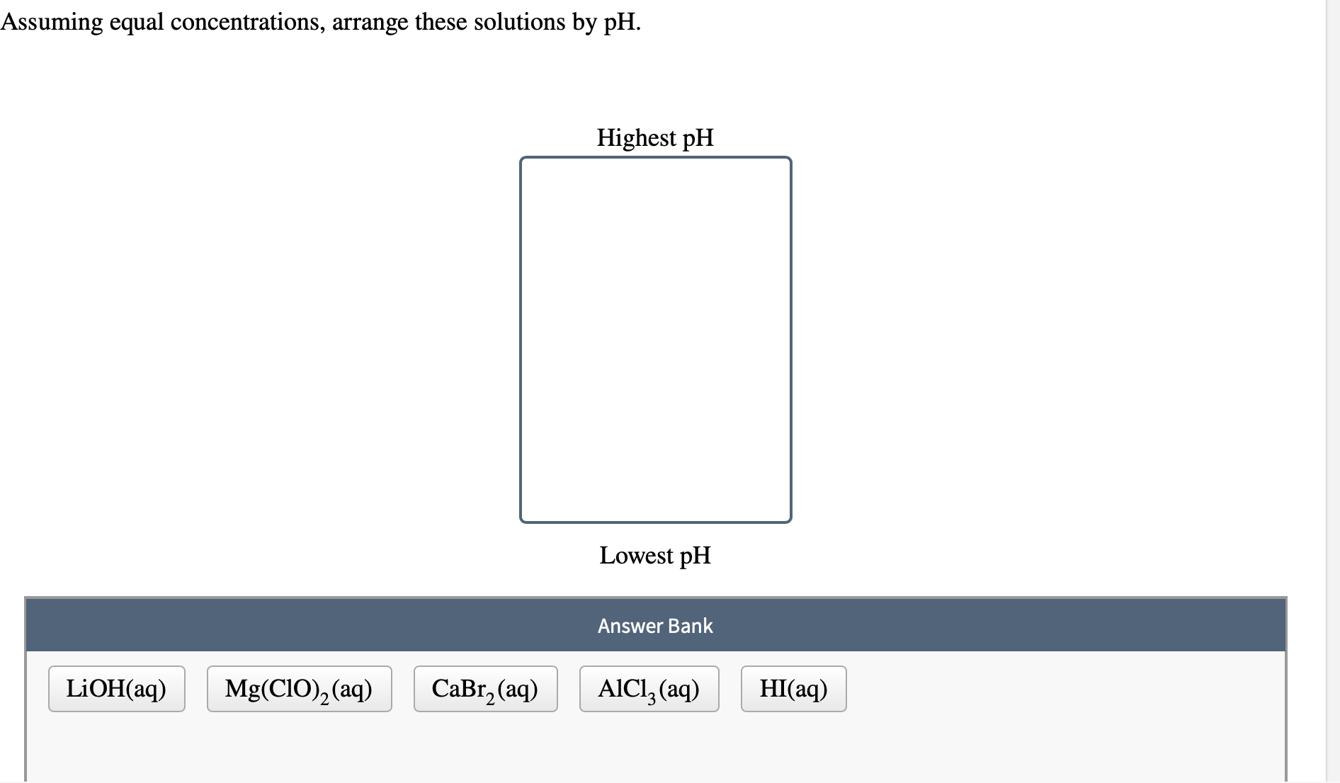 Solved Assuming equal concentrations, arrange these | Chegg.com