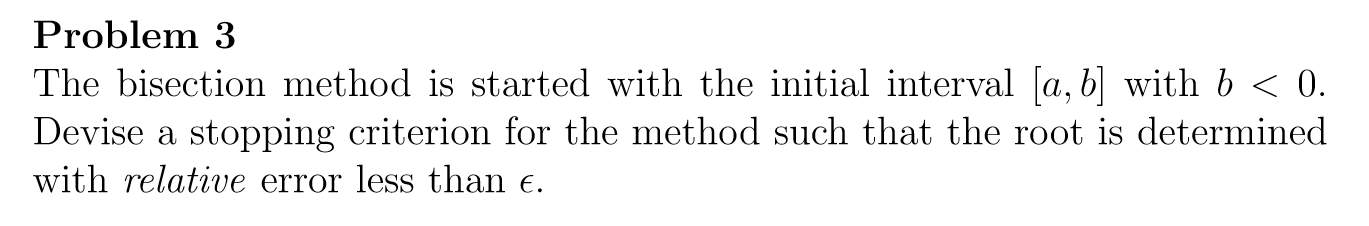 Solved Problem 3 The bisection method is started with the | Chegg.com