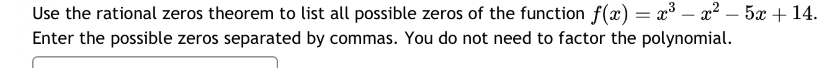 Solved Use the rational zeros theorem to list all possible | Chegg.com