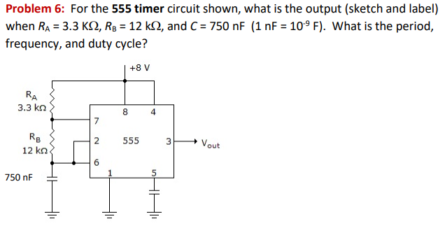 Solved Problem 6: For the 555 timer circuit shown, what is | Chegg.com