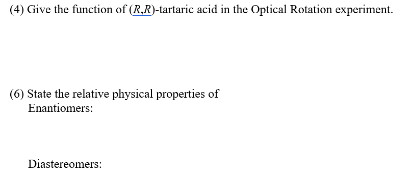 Solved (4) Give the function of (R,R)-tartaric acid in the | Chegg.com