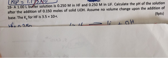 Solved 18- A 1.00 L buffer solution is 0.250 M in HF and | Chegg.com
