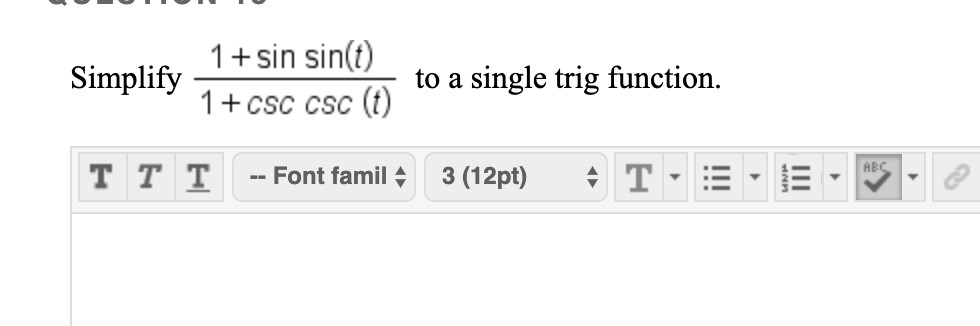 Solved 1+sin sin(t) Simplify - 1+CSC CSC (1) to a single | Chegg.com