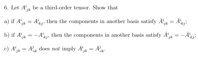 Solved 6. Let Abe a third-order tensor. Show that a) if Ajk | Chegg.com
