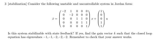 3 [stabilization. Consider the following unstable and | Chegg.com
