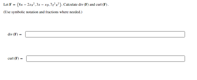 Solved Let F= 8x−2zx2,3z−xy,7z2x2 . Calculate div(F) and | Chegg.com