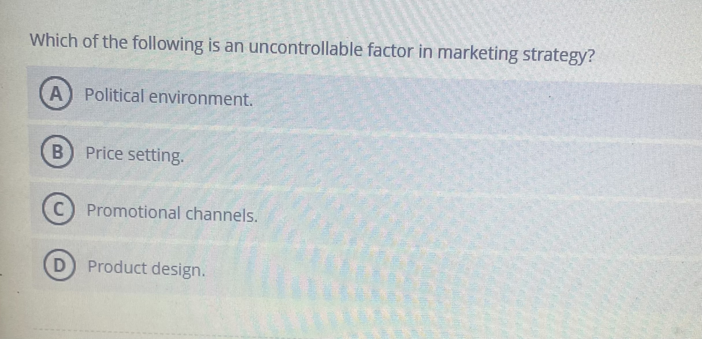 Solved Which of the following is an uncontrollable factor in | Chegg.com