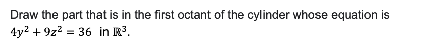 Solved Draw the part that is in the first octant of the | Chegg.com