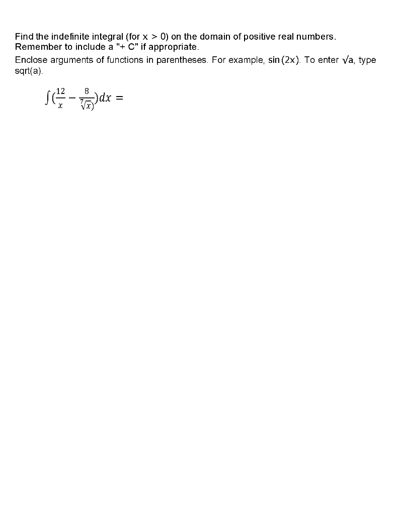 Solved Find the indefinite integral (for x>0 ) on the domain | Chegg.com