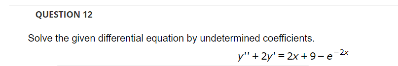 Solved Solve the given differential equation by undetermined | Chegg.com